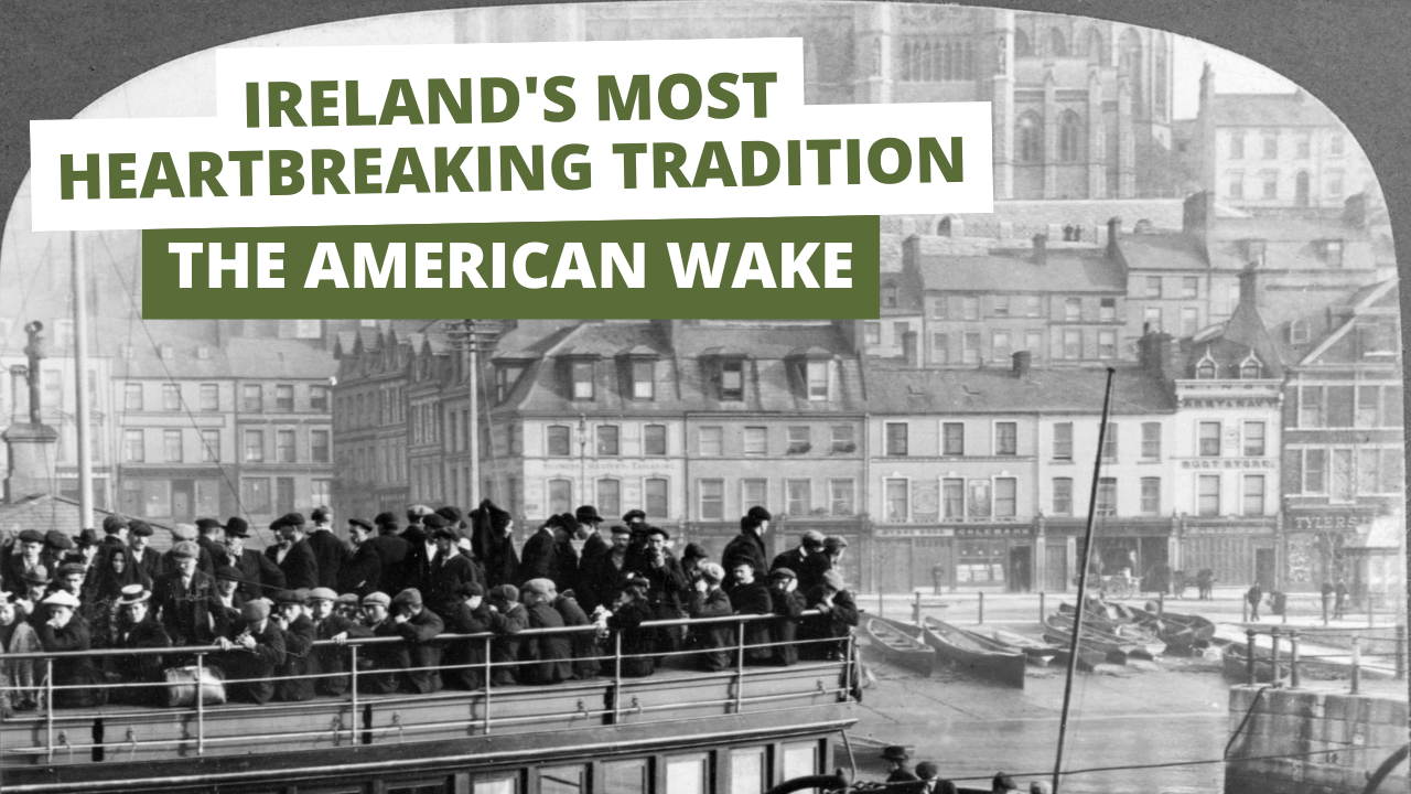 Ireland's most Heartbreaking tradition: The American Wake
